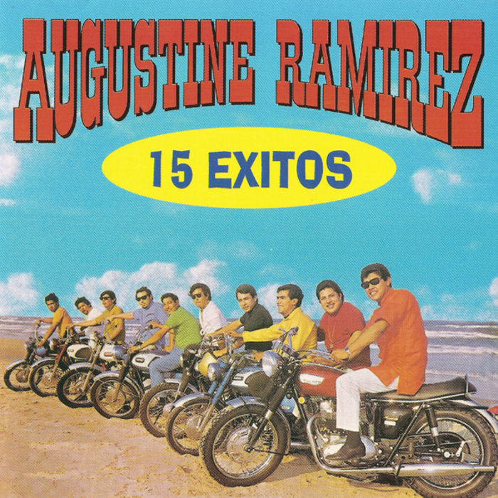 15 Exitos | Augustin Ramirez "La Ley De Tejas"