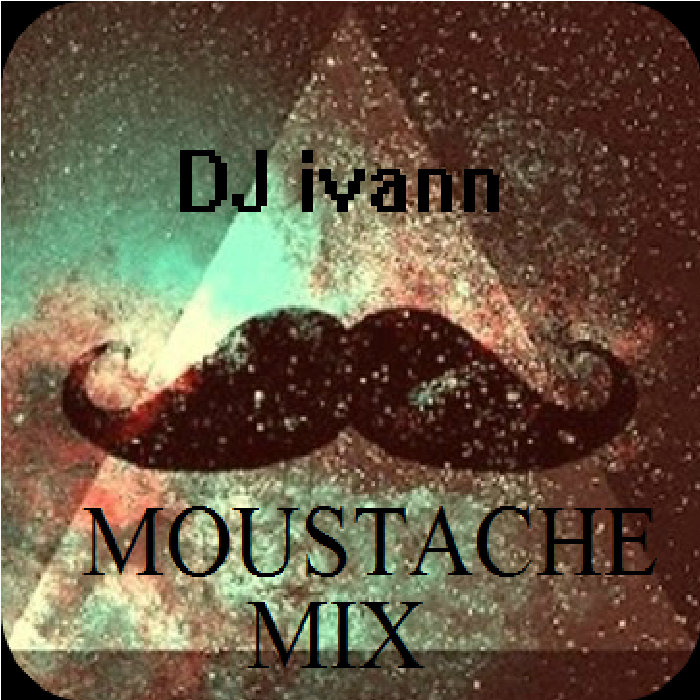 Moustache Mix | DJ ivann