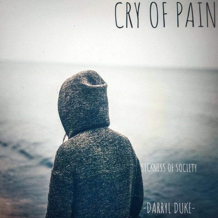 Cry of pain | DARRYL DUKE MUSIC