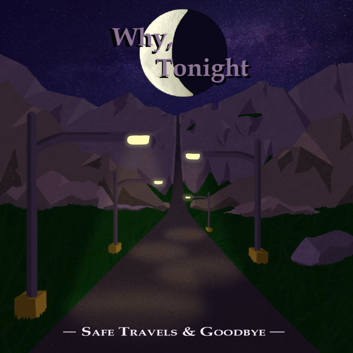Safe Travels & Goodbye (Demo EP) | Why, Tonight