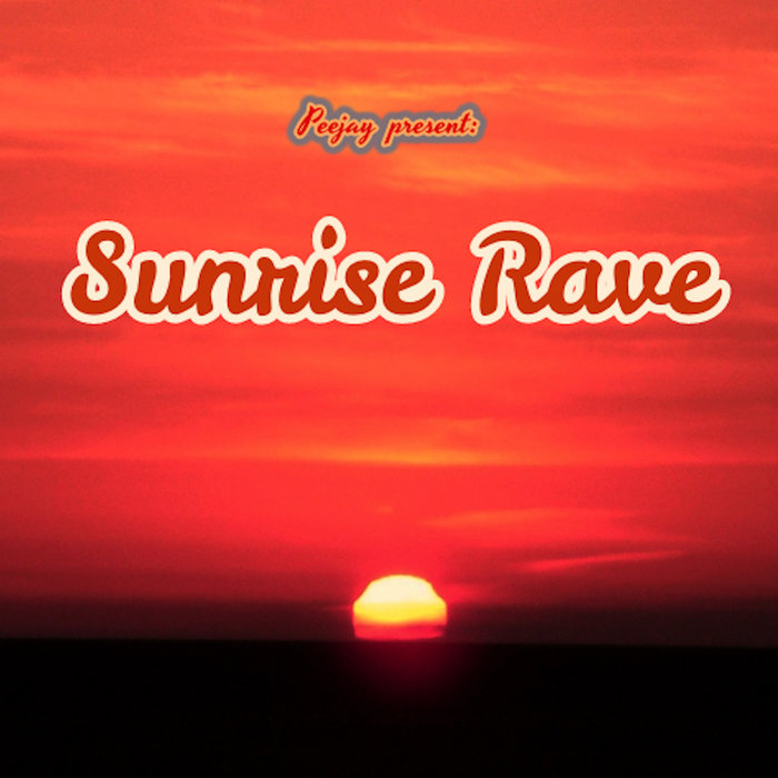 Sunrise Rave | Peejay | PEEJAY