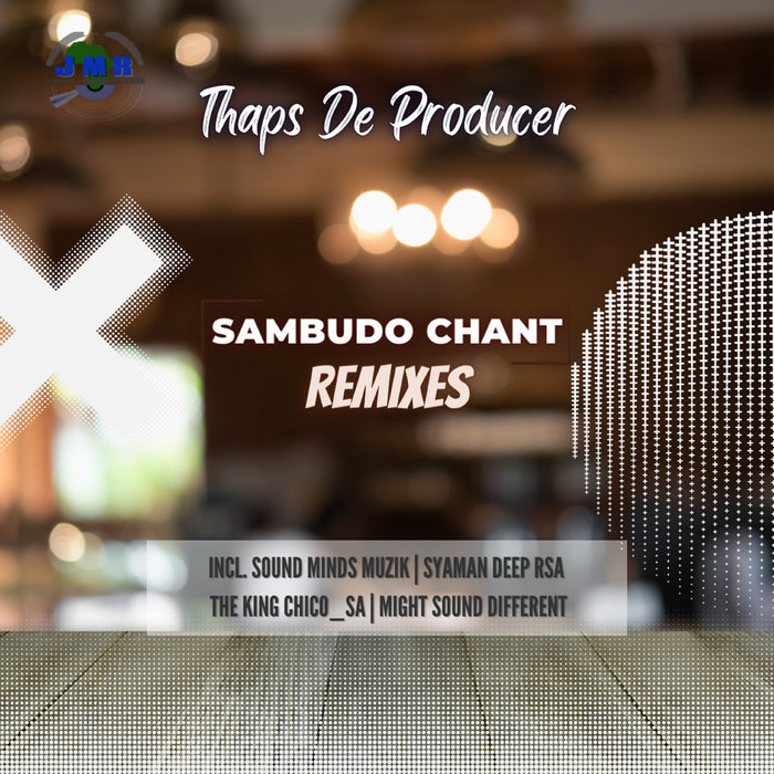 Sambudo Chant (Remixes) | Thaps De Producer | Joyful Music Records (Pty) Ltd