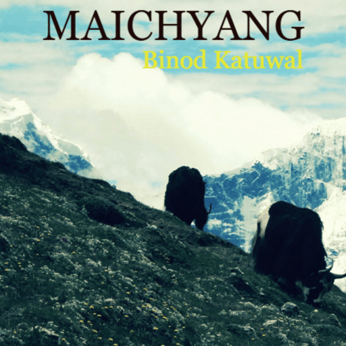 MAICHYANG | Binod Katuwal Bansuri Flute Nepal.