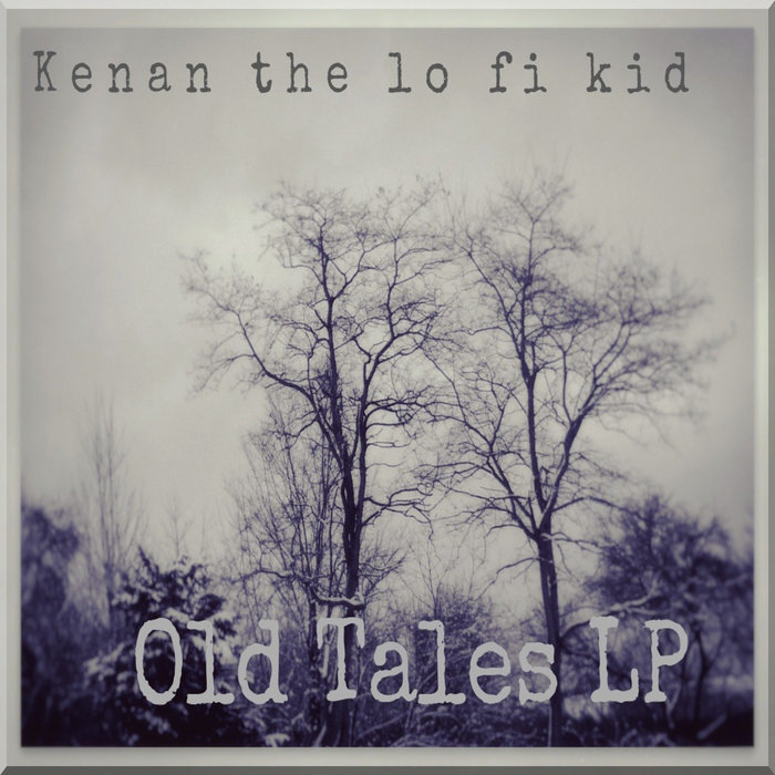 Old Tales LP | Kenan the lo fi kid
