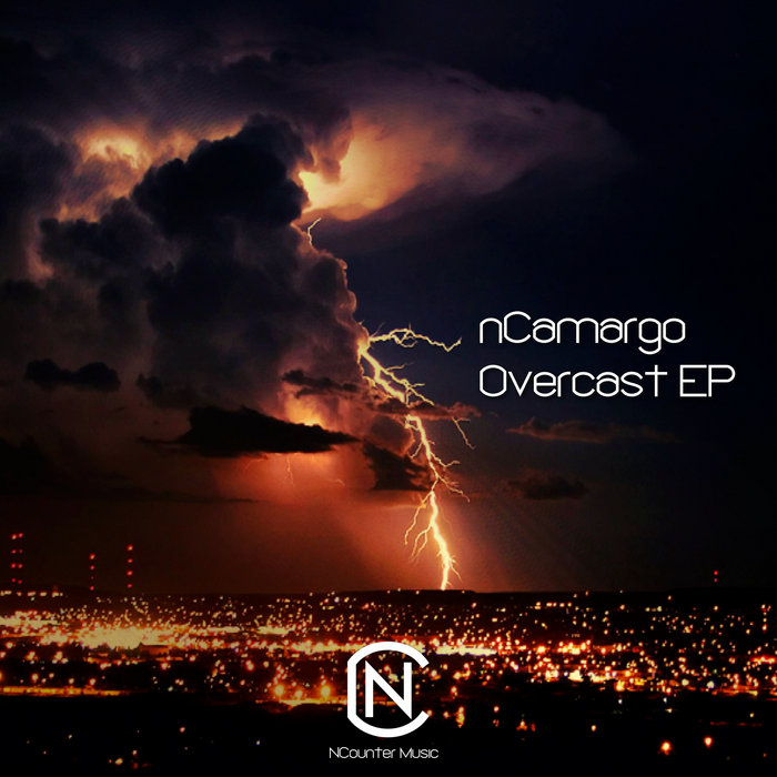 Overcast EP | nCamargo | NCounter Music