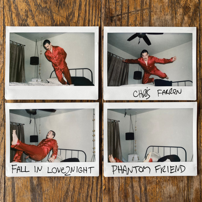 FALL IN LOVE2NIGHT / PHANTOM FRIEND | Chris Farren