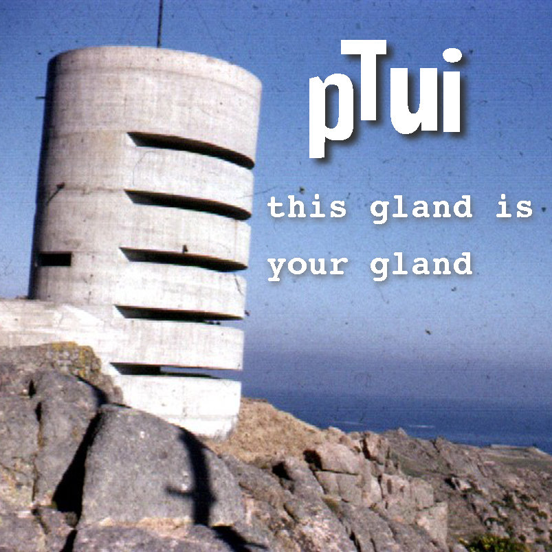 this gland is your gland | Ptui