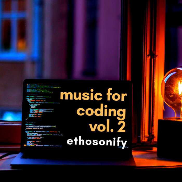 Music for Coding Vol. 2 | ETHOSONIFY