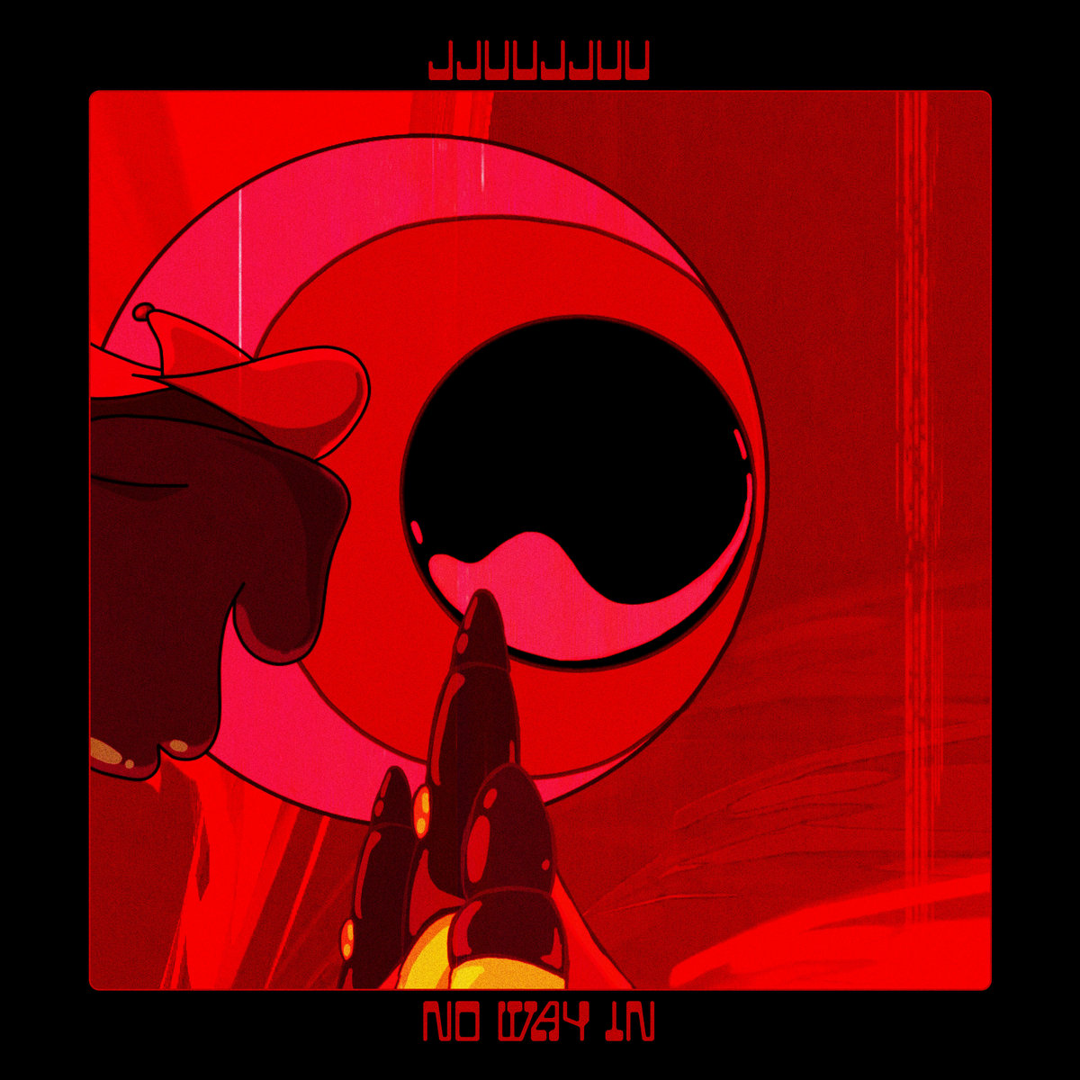 No Way In | JJUUJJUU