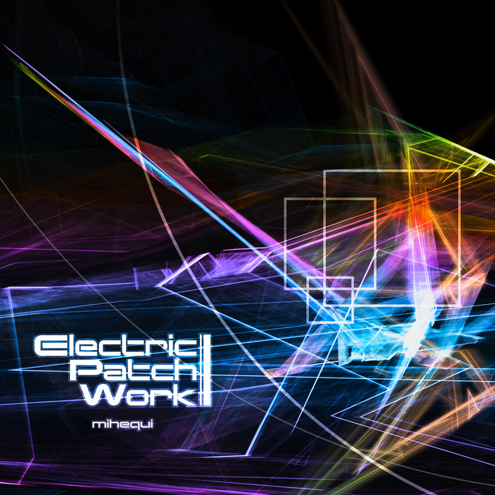 Electric Patch Work | mihequi