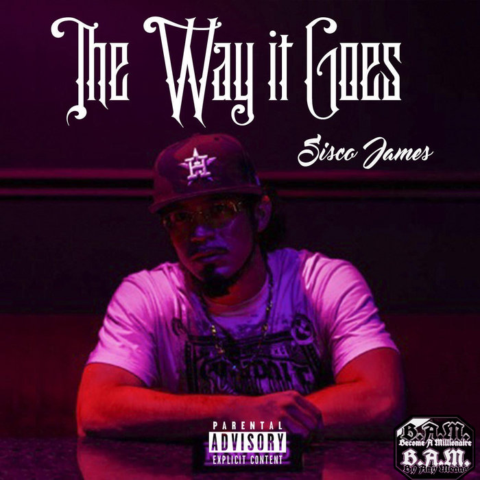 The Way it Goes | Sisco James