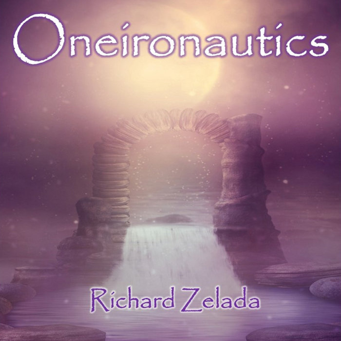 Oneironautics | Richard Zelada | RICHARD ZELADA