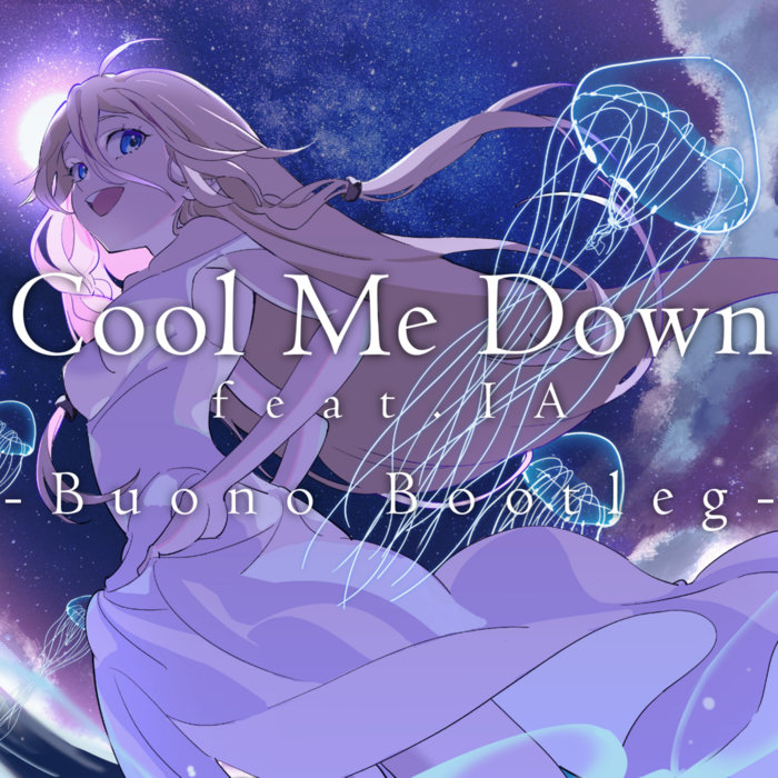 Cool Me Down feat.IA Buono Bootleg | Mwk Remixed by ぼぉの | ぼぉの(Buono)