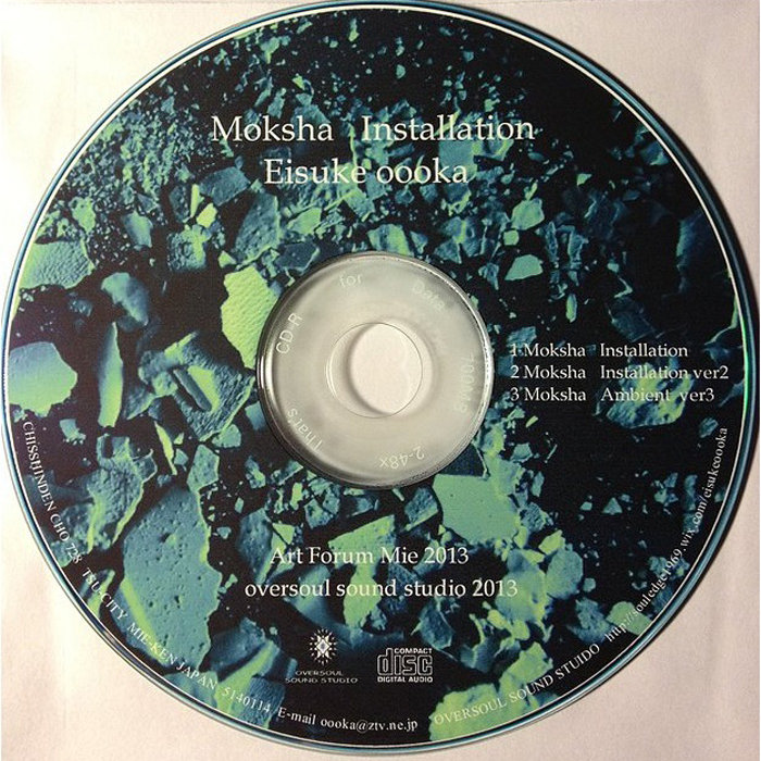 MOKSHA " Installation " | EISUKE OOOKA