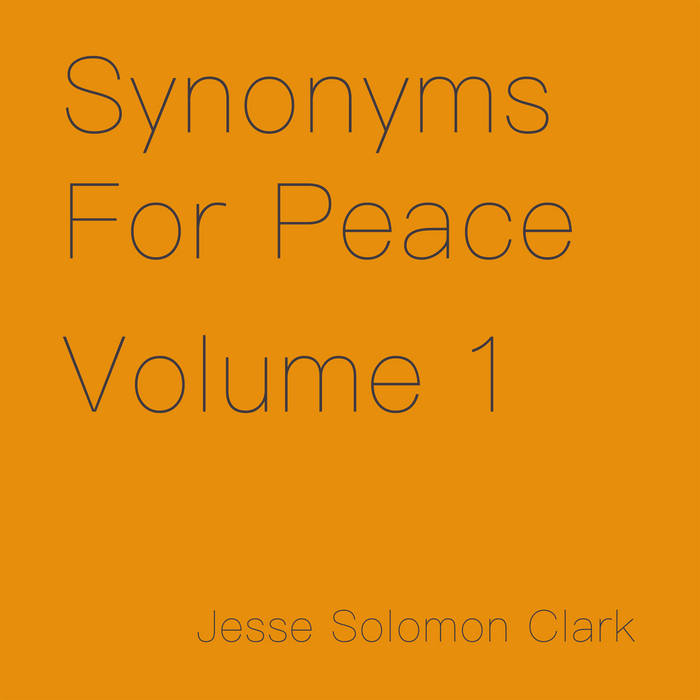 Synonyms For Peace Volume 1 | Jesse Solomon Clark