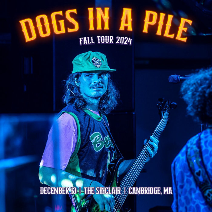 12/13/24 - The Sinclair - Cambridge, MA | Dogs In A Pile