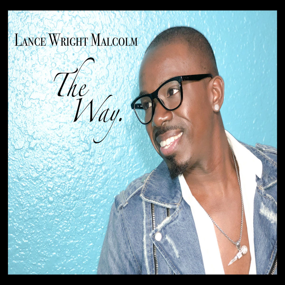 The Way. -Deluxe | Lance Wright Malcolm