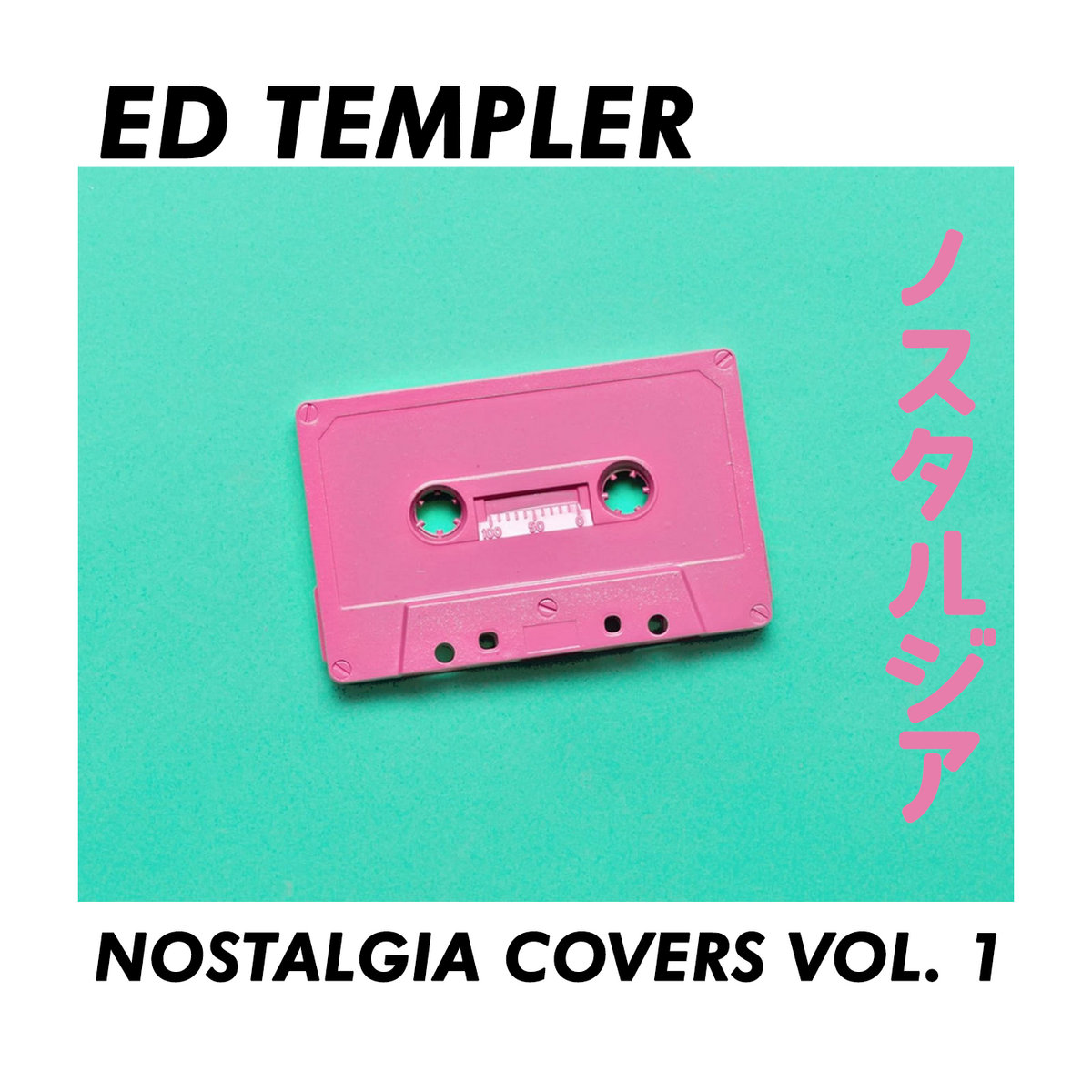 Nostalgia Covers Vol. 1 | Ed Templer