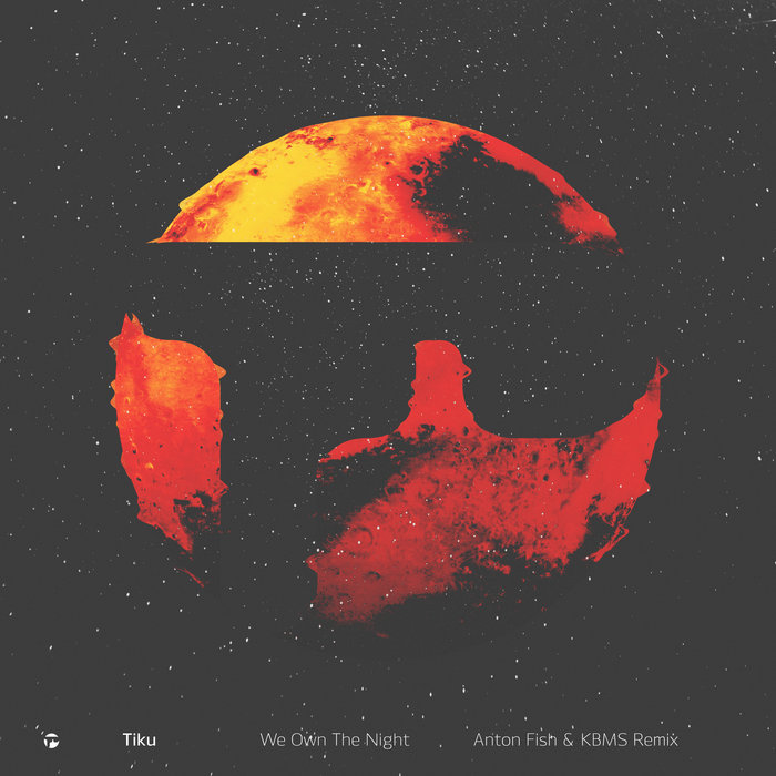 We Own The Night (Anton Fish & KBMS Remix) | Tiku, Anton Fish, KBMS | Tiku