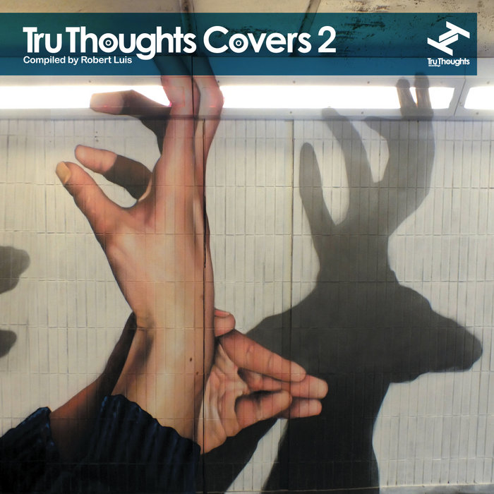 Tru Thoughts Covers 2 | Various Artists | Tru Thoughts