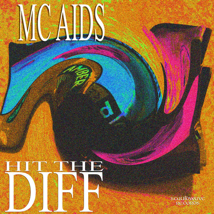 Hit The Diff | MC Aids | Scauldwave Records