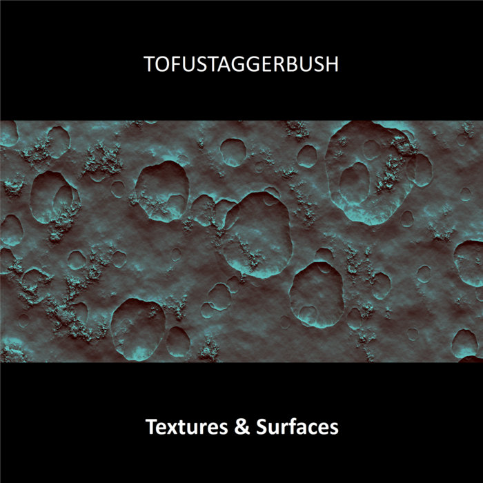 Textures and Surfaces | Tofustaggerbush