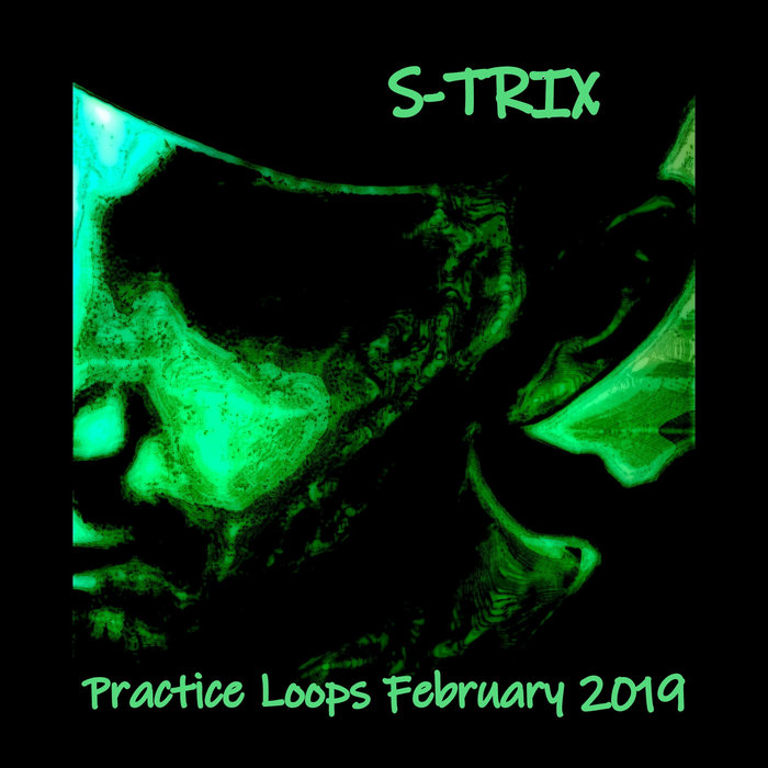 S-TRIX - Practice Loops February 2019 | S-TRIX & THE AVA ALLSPORES