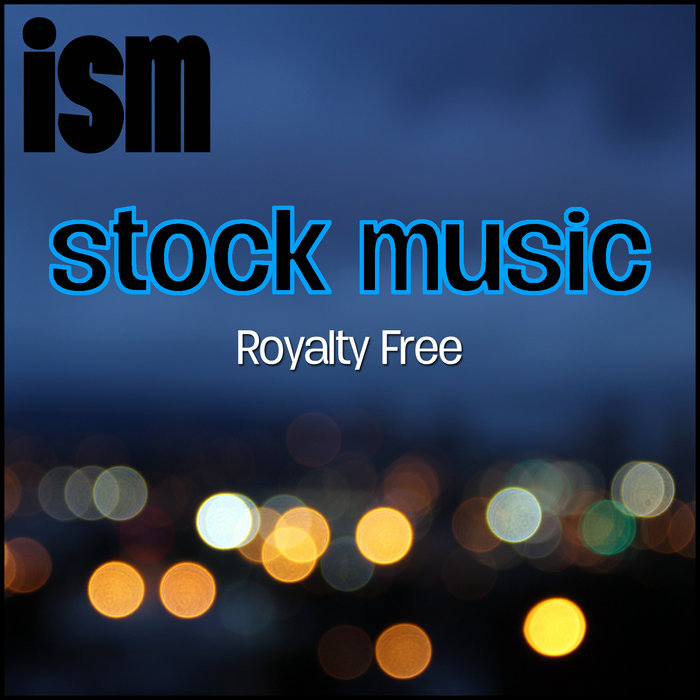 Stock Music | Royalty Free | ISM
