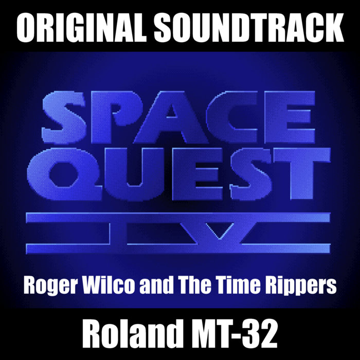 Space Quest IV: Roger Wilco and the Time Rippers Soundtrack (Roland MT ...