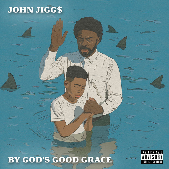 By God's Good Grace | John Jigg$ | DITCD.COM