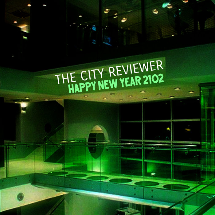 Happy New Year 2102 | The City Reviewer