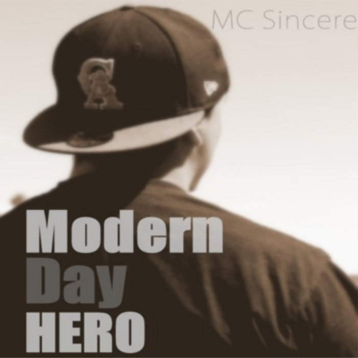 Modern Day Hero | MC Sincere