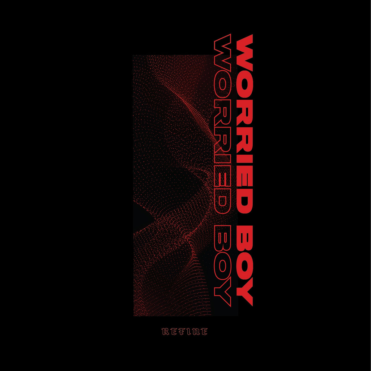 REFINE | Worried Boy | Ruairi Murphy