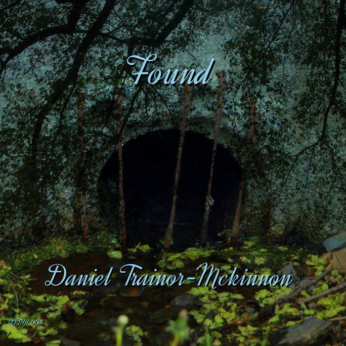 Found | Daniel Trainor-McKinnon