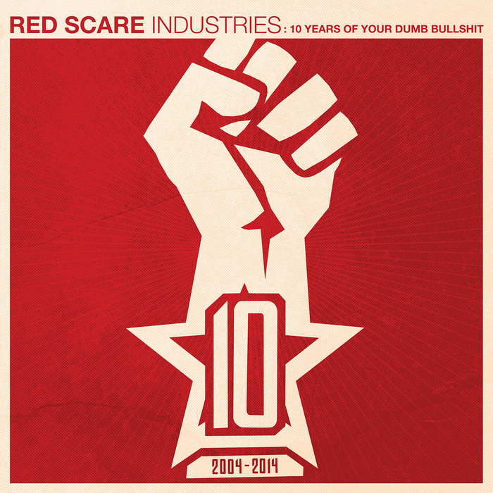 Red Scare Industries: 10 Years Of Your Dumb Bullshit | Red Scare Industries
