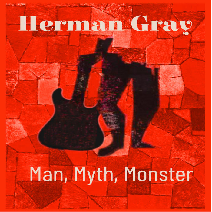Herman Gray: Man, Myth, Monster | The Colours out of Time