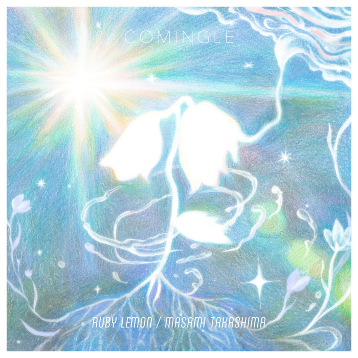 Comingle | RUBY LEMON /MASAMI TAKASHIMA | TWIN SHIPS RECORDS