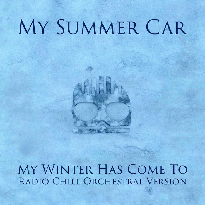 My Summer Car - My Winter Has Come To (Radio Chill Orchestral Version ...