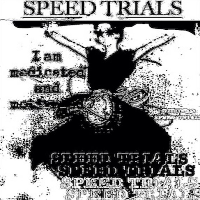 I AM MEDICATED AND MOTIVATED | SPEED TRIALS
