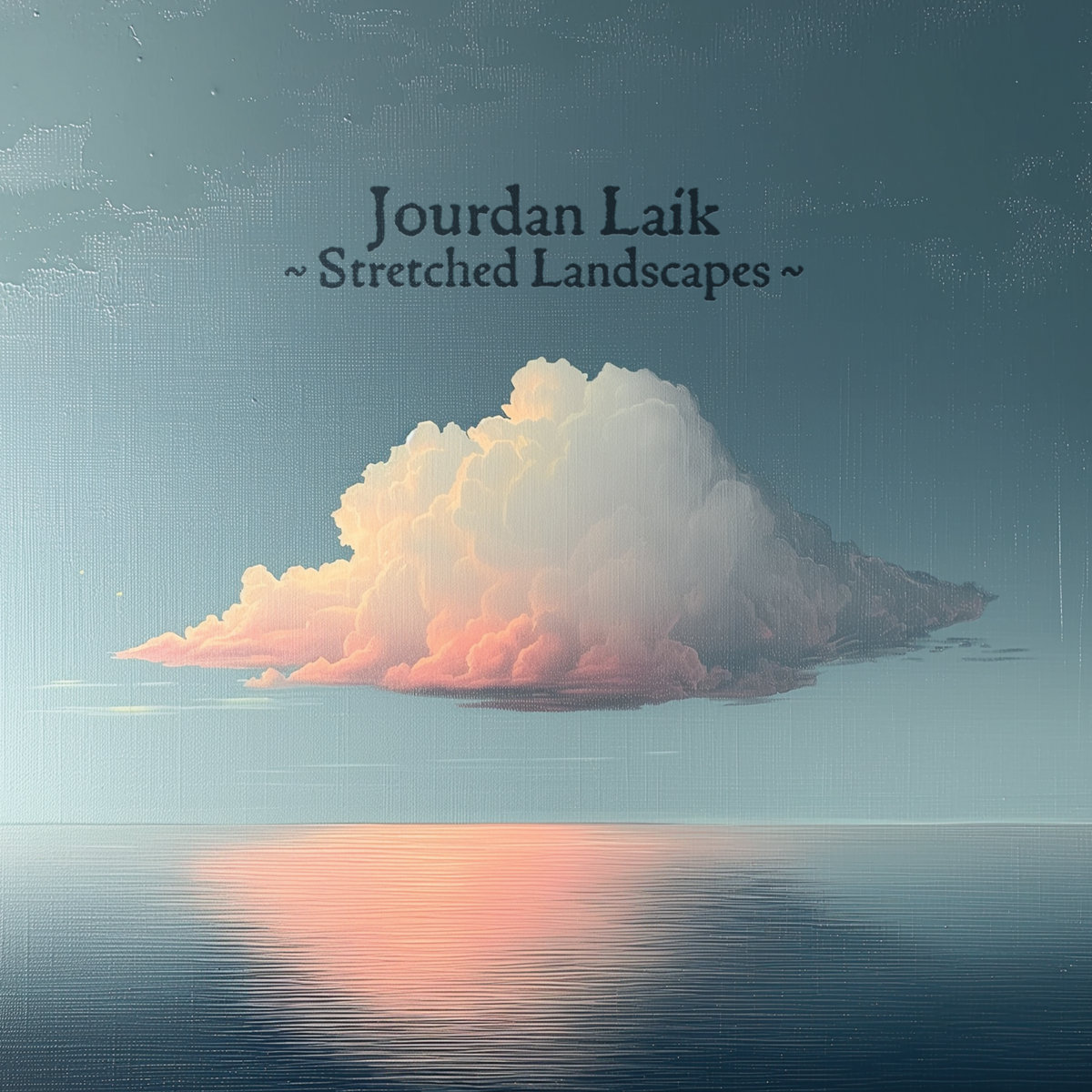 Stretched Landscapes (2024 Remaster) | Jourdan Laik