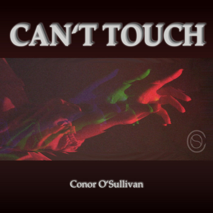 CAN'T TOUCH | Conor O'Sullivan