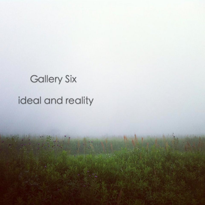 ideal and reality | Gallery Six