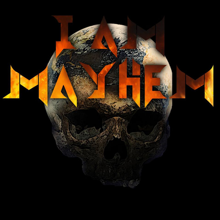 Mr Mayhem | I Am Mayhem