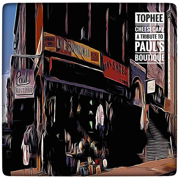 A Tribute To Paul's Boutique | Tophee Cheesecake | Aries Slant Recordings