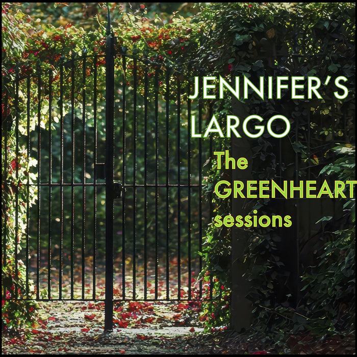 Jennifer's Largo_"the GREENHEART sessions" | Jace Vek