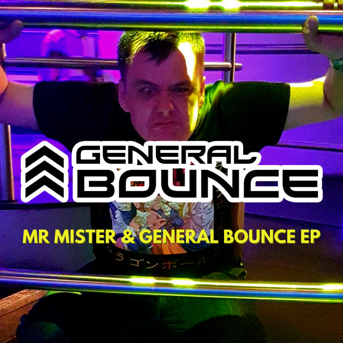Mr Mister & General Bounce EP | Mr Mister & General Bounce | General Bounce