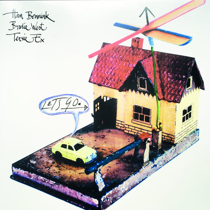 Let's Go | Han Bennink / Brodie West / Terrie Ex | Brodie West