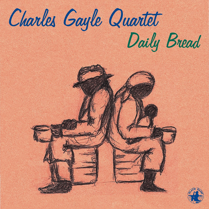 Daily Bread | Charles Gayle Quartet | Black Saint