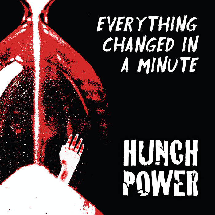 Everything Changed in a Minute | Hunch Power