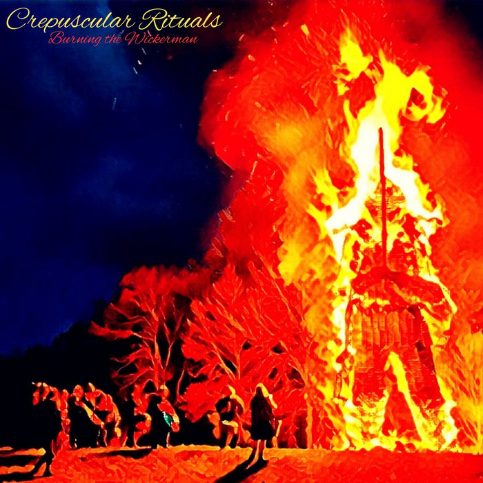Burning the Wickerman | Crepuscular Rituals | Basement Corner Emissions